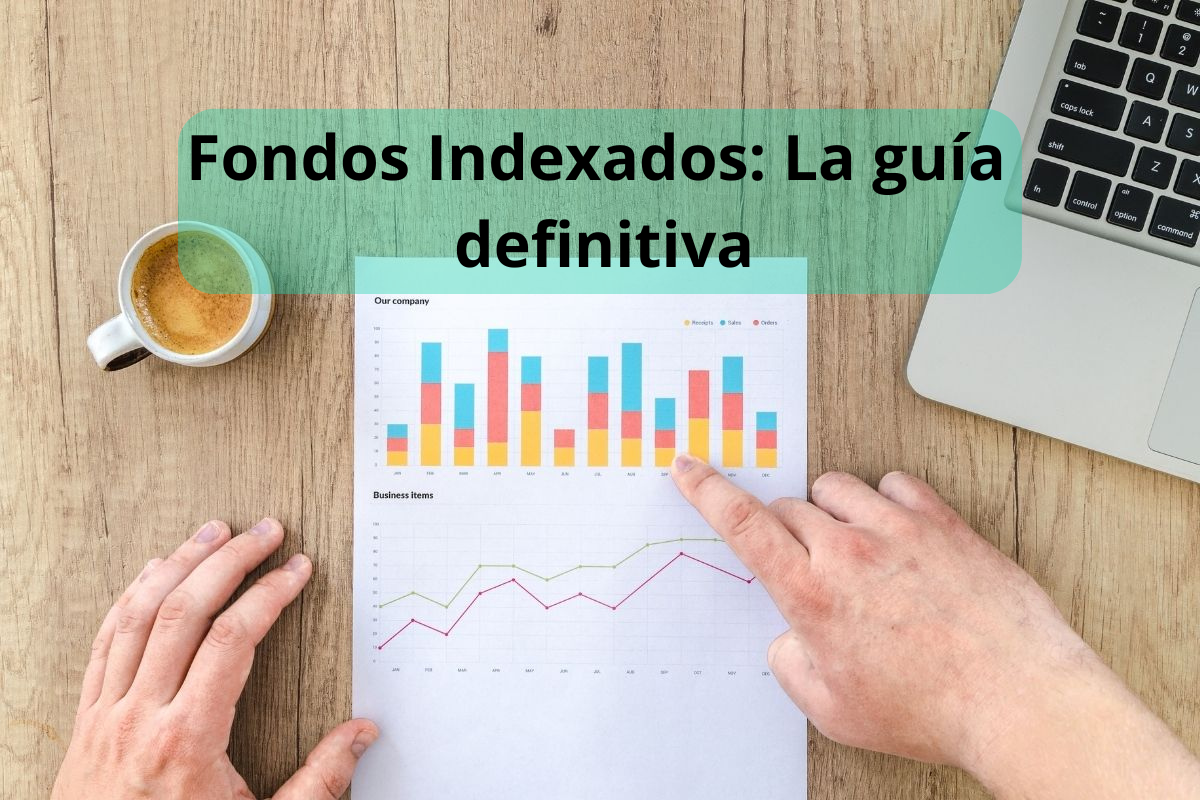 Fondos Indexados: ¿La Mejor Alternativa para Invertir? 💼